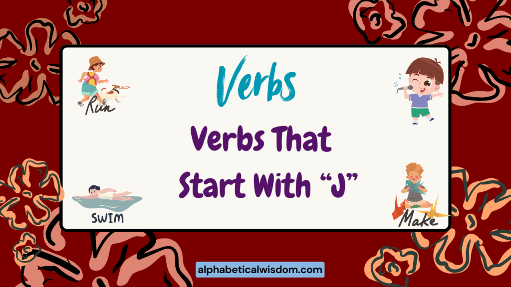 Verbs That Start With J: A Comprehensive Guide